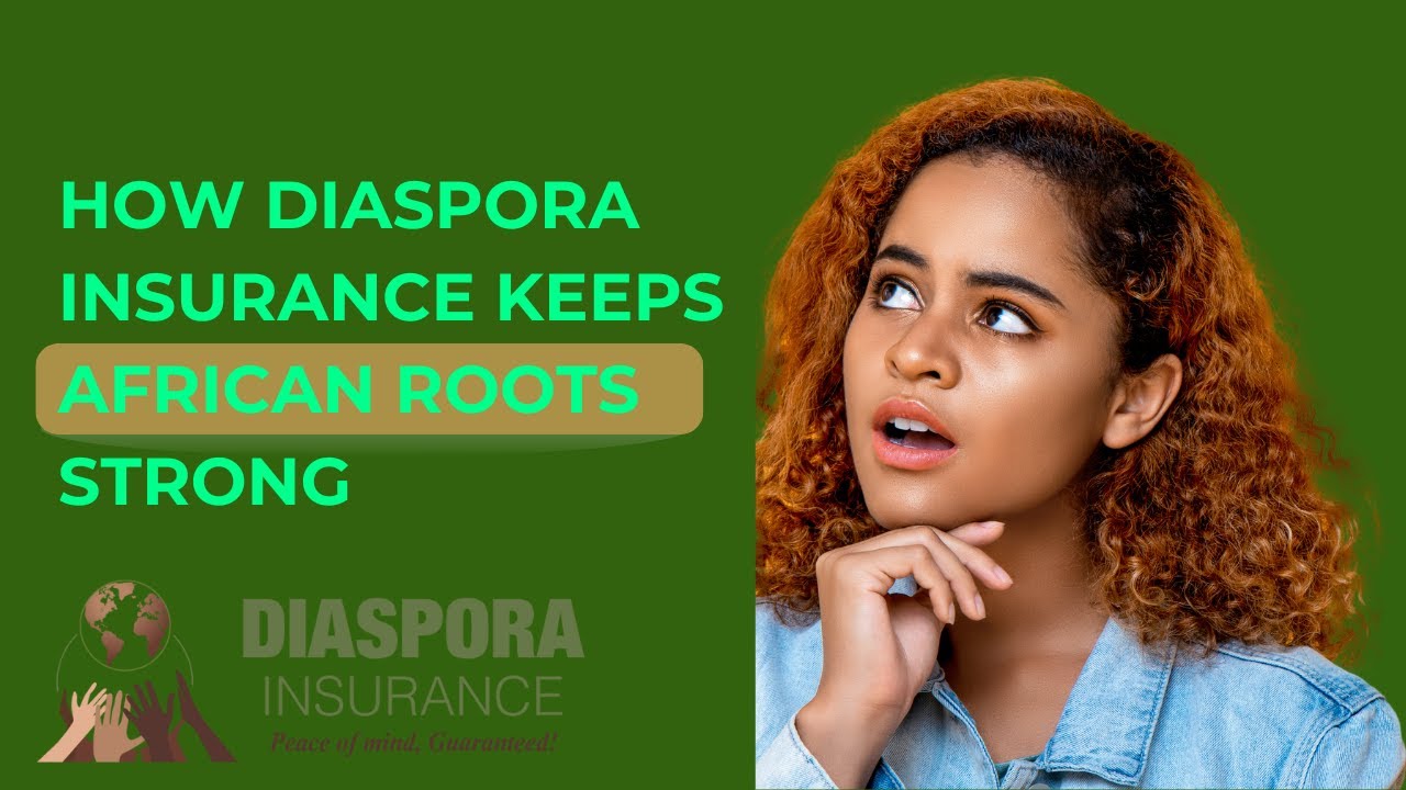 Discover how Diaspora Insurance Keeps African Roots Strong - YouTube