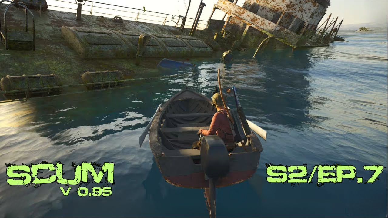 SCUM v0.95 | SP | S2/EP.7 | LET'S CHECK OUT A SHIPWRECK - YouTube