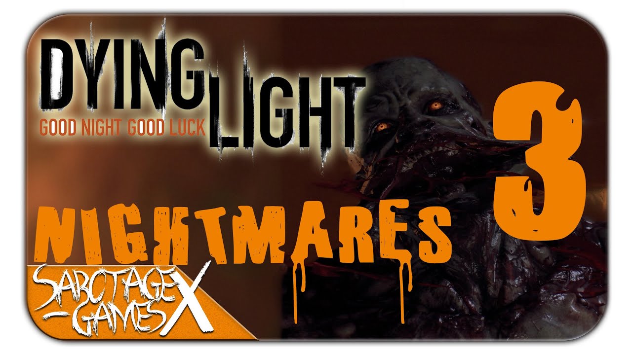 WTF ARE THE NIGHTMARES!?!! | Dying Light - First Assignment ...