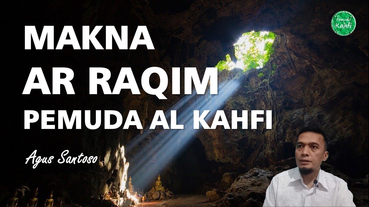 INILAH MAKNA AR RAQIM DARI PEMUDA AL KAHFI - YouTube