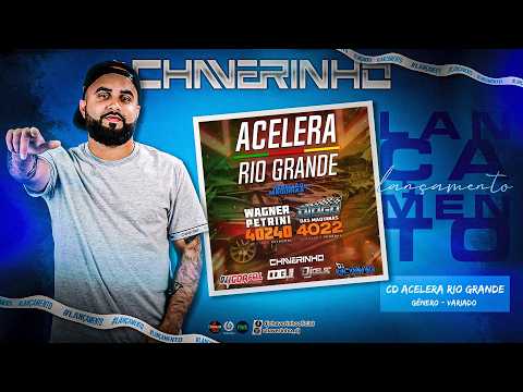 CD ACELERA RIO GRANDE - DJ CHAVERINHO, DJ OCTAVIO, DJ IGOR FELL, DJ GUI RS, DJ CELSO (OFICIAL)