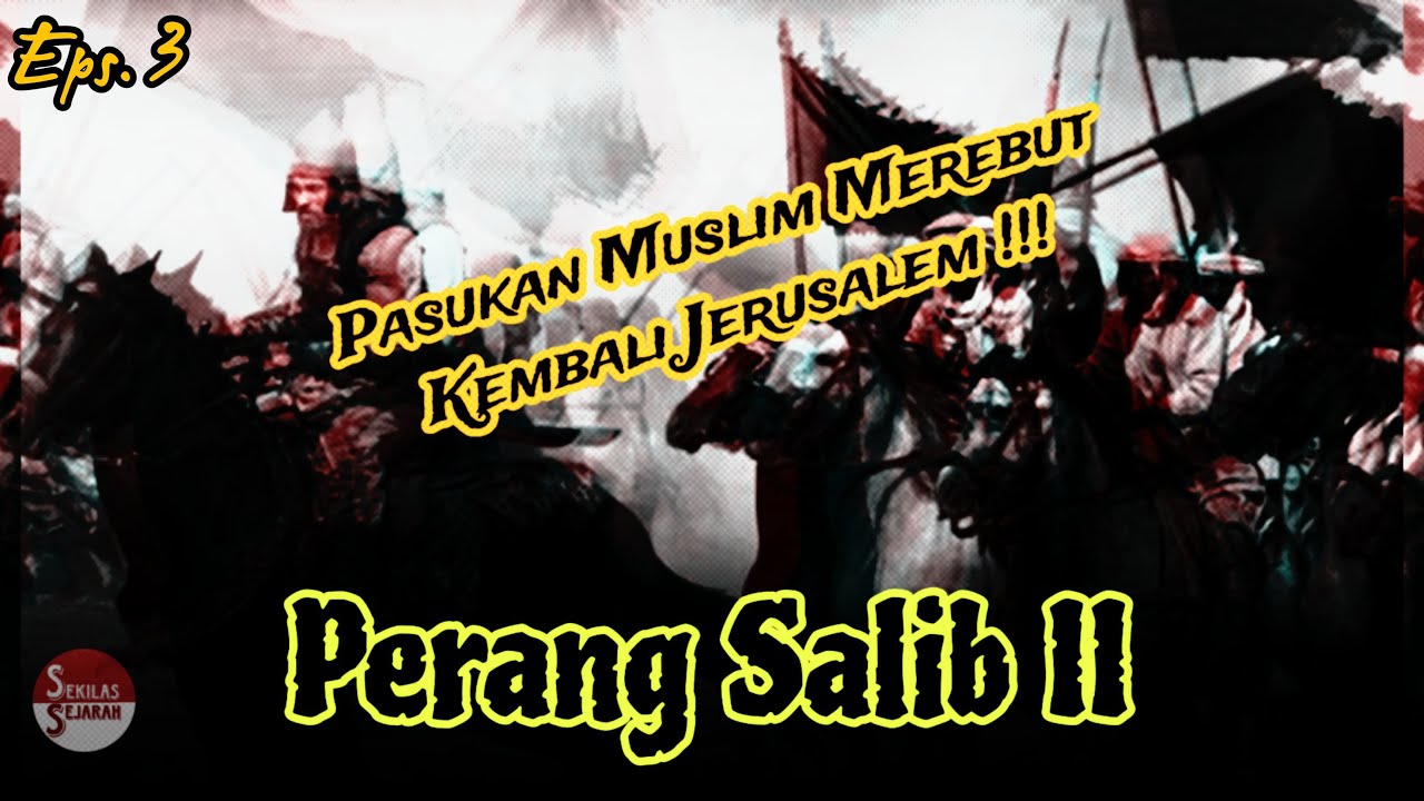 Kebangkitan Bangsa Muslim & Usaha Merebut Kembali Yerusalem - Perang ...