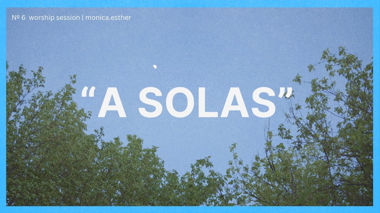 Nº6 - A SOLAS - Worship Session - Mónica Esther - YouTube