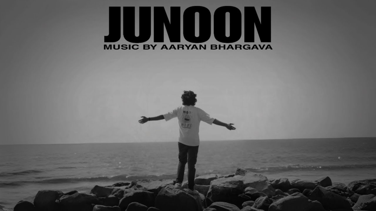 JUNOON :- Aaryan Bhargava (Official Song) New Song | Latest Song ...