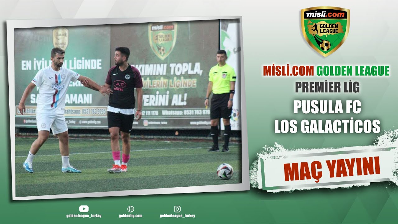Misli.com Golden League / PREMIER LIG / PUSULA FC - LOS GALACTİCOS ...