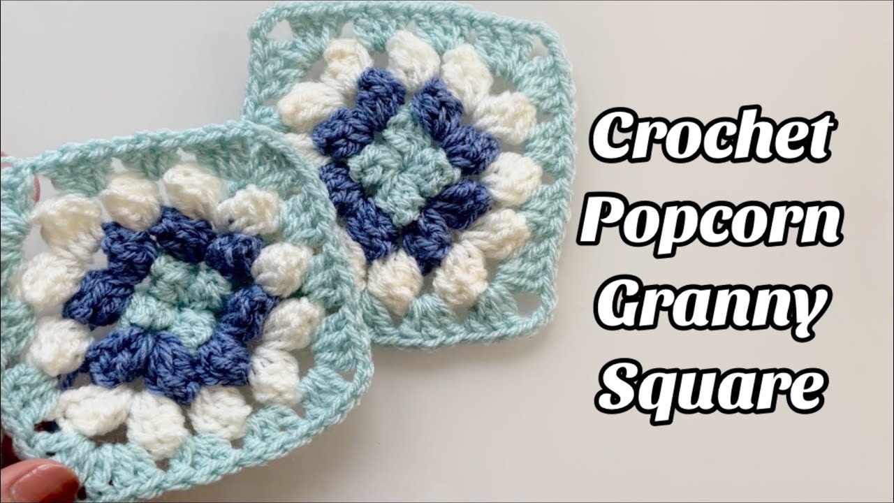 CROCHET GRANNY SQUARE - POPCORN STITCH Easy Step by step Tutorial for ...