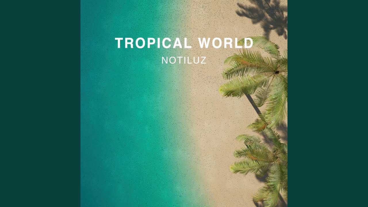Tropical World - YouTube