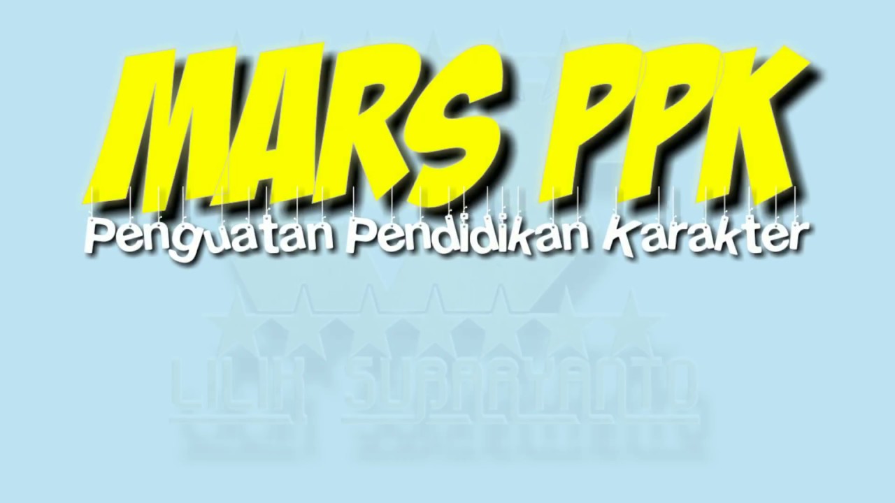Mars Penguatan Pendidikan Karakter (Mars PPK) dengan lirik | siswa ...