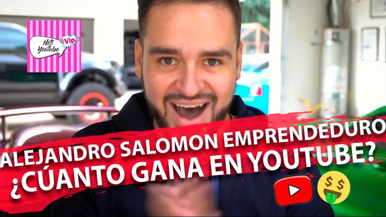 ¿CUANTO GANA ALEJANDRO SALOMON EMPRENDEDURO EN YOUTUBE? | ¿CUANTO GANAN ...