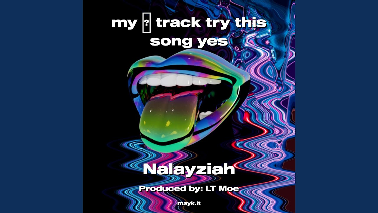 my track try this song yes - YouTube
