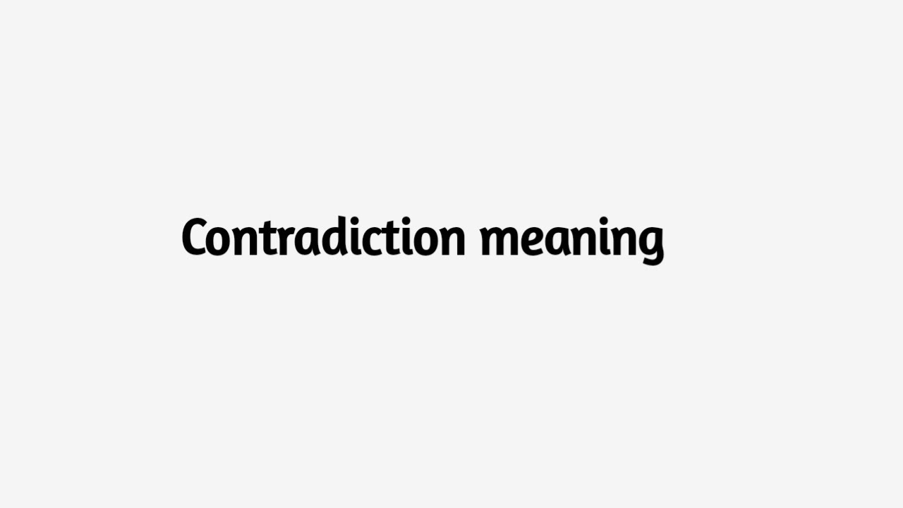 Contradiction meaning - YouTube