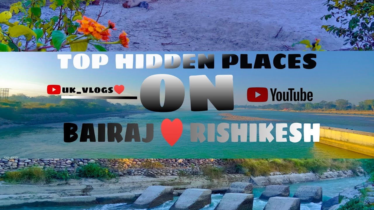 TOP HIDDEN PLACE ON RISHIKESH ♥️🥀 / BAIRAJ / uk_vlogs♥️ / plz watch ...