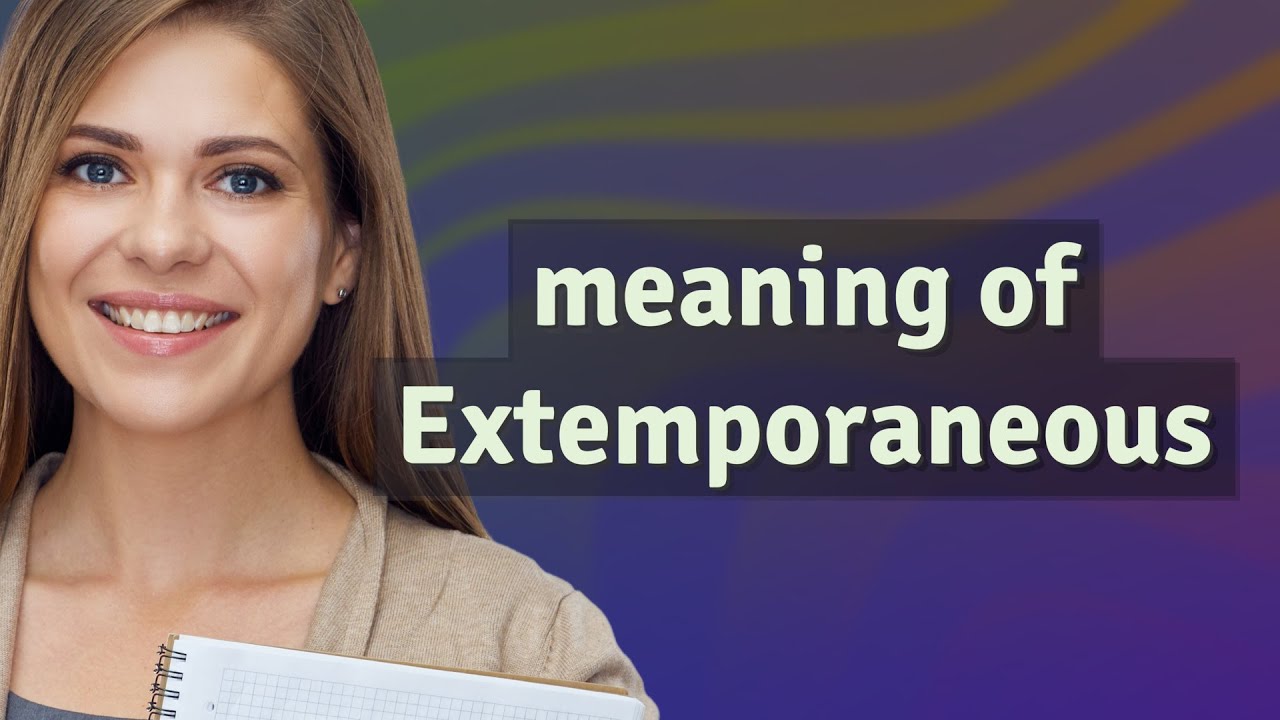 Extemporaneous | meaning of Extemporaneous - YouTube