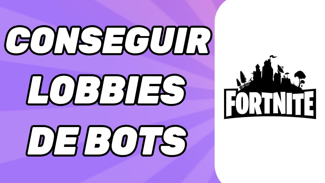 Como Conseguir Lobbies de Bots en Fortnite (Actualizado) - YouTube