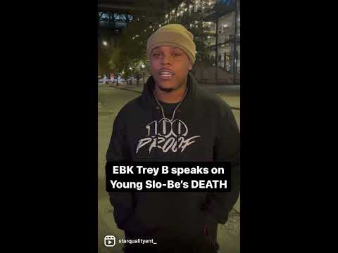 EBK Trey B speaks on the DEATH of Young Slo-Be ! RIP Young Slo-Be🙏🏽 ...