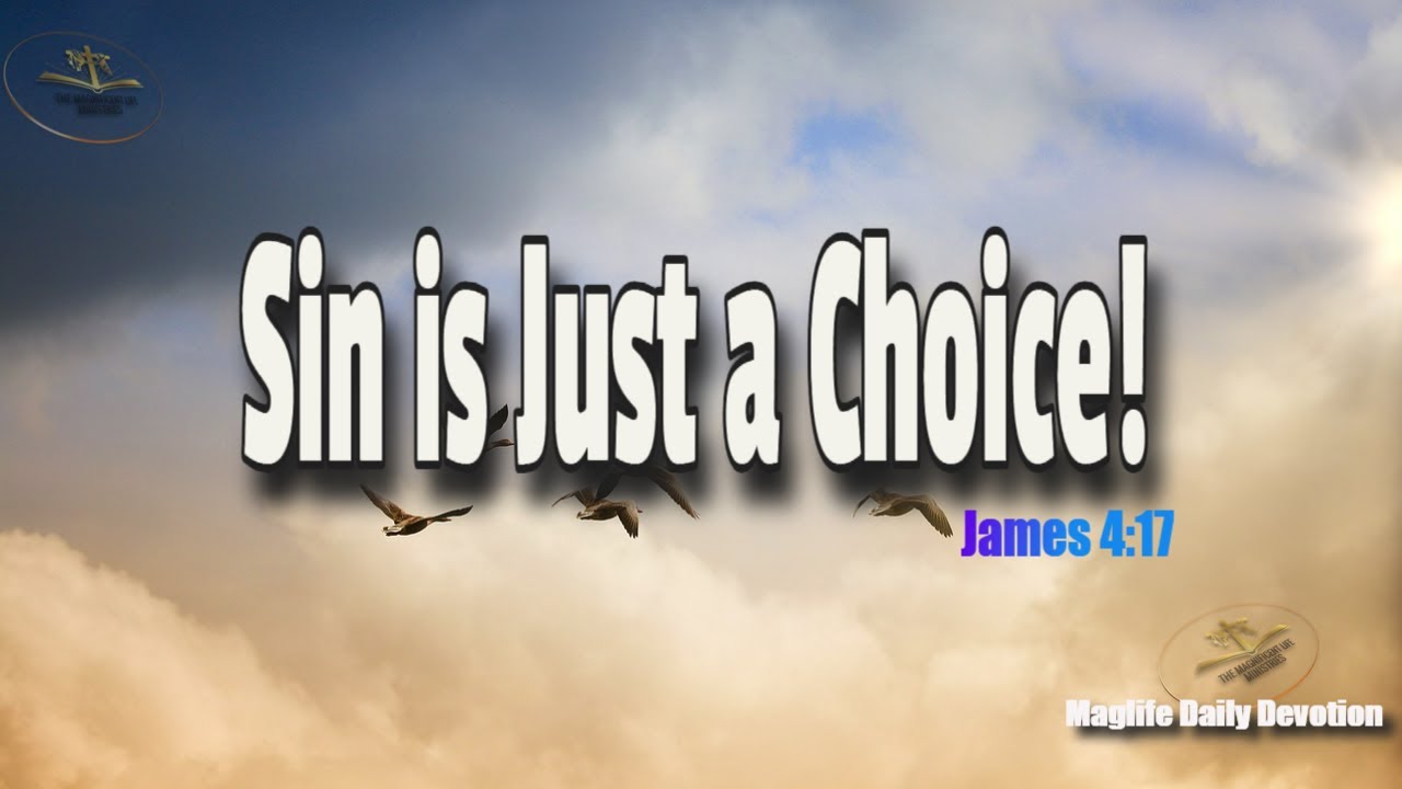 Sin is Just a Choice! |Magnificent Life Daily Devotion - YouTube