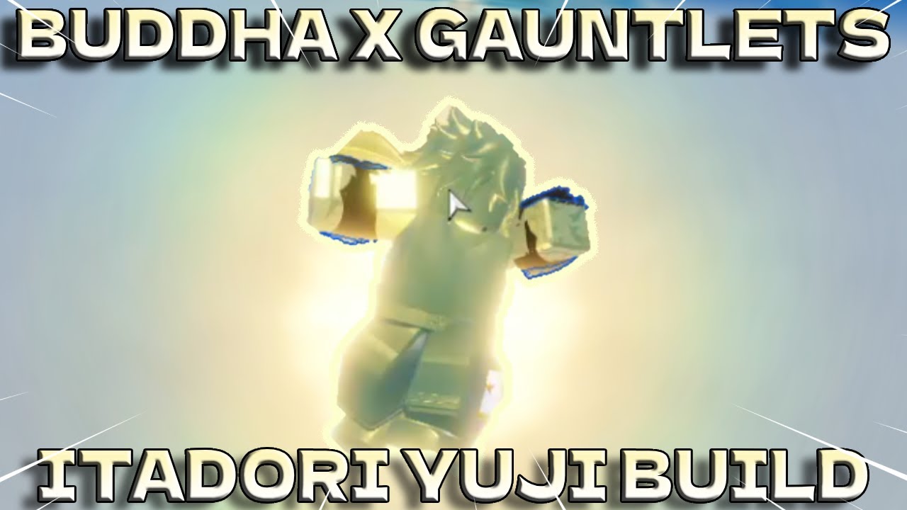 [GPO] The ITADORI YUJI Build | Buddha X Gauntlets - YouTube