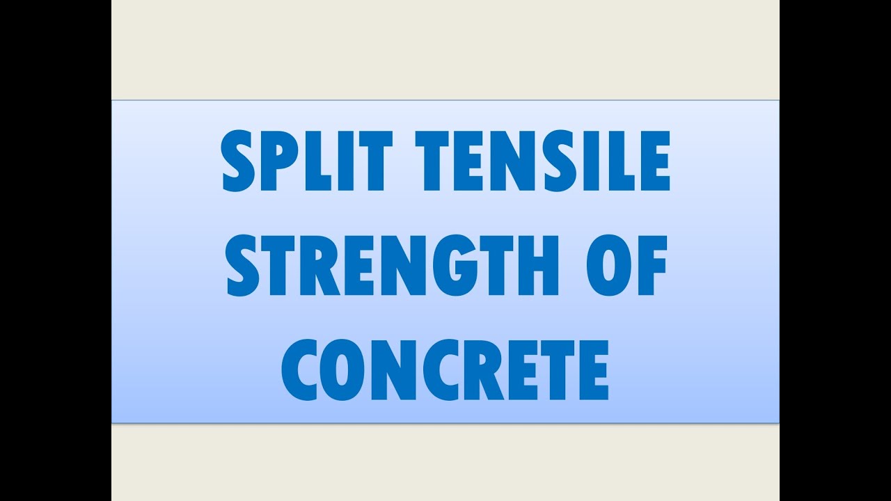 SPLIT TENSILE STRENGTH OF CONCRETE - SPLIT CYLINDER TEST - TEST ON ...