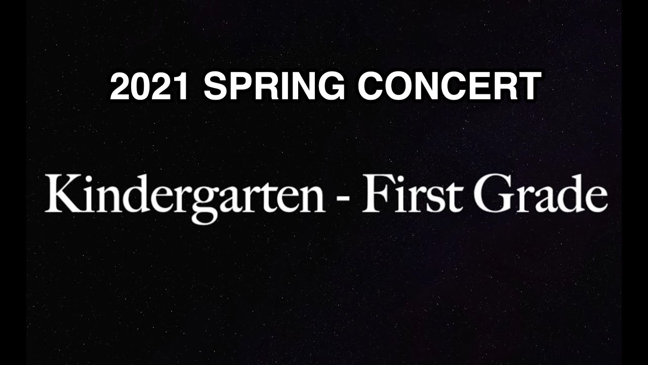 2021 Spring Concert - Kindergarten and 1st Grades - YouTube