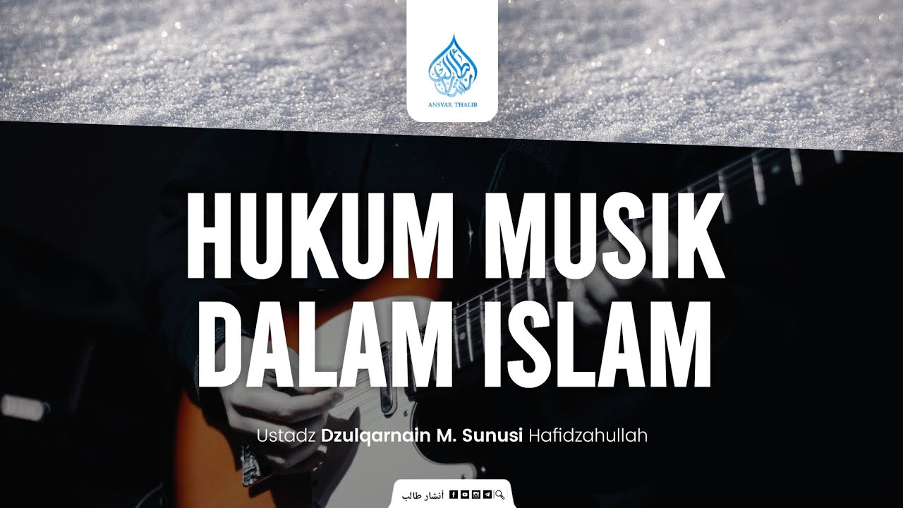 𝗛𝘂𝗸𝘂𝗺 𝗠𝘂𝘀𝗶𝗸 𝗗𝗮𝗹𝗮𝗺 𝗜𝘀𝗹𝗮𝗺 || 𝗨𝘀𝘁𝗮𝗱𝘇 𝗗𝘇𝘂𝗹𝗾𝗮𝗿𝗻𝗮𝗶𝗻 𝗠. 𝗦𝘂𝗻𝘂𝘀𝗶 - YouTube