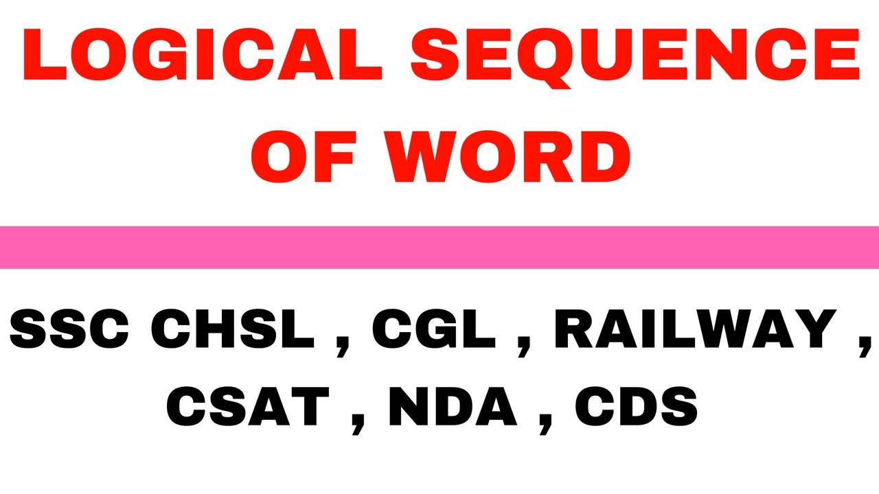 Logical Sequence Of Word for SSC CGL , CHSL , Railway , CSAT , CDS ...