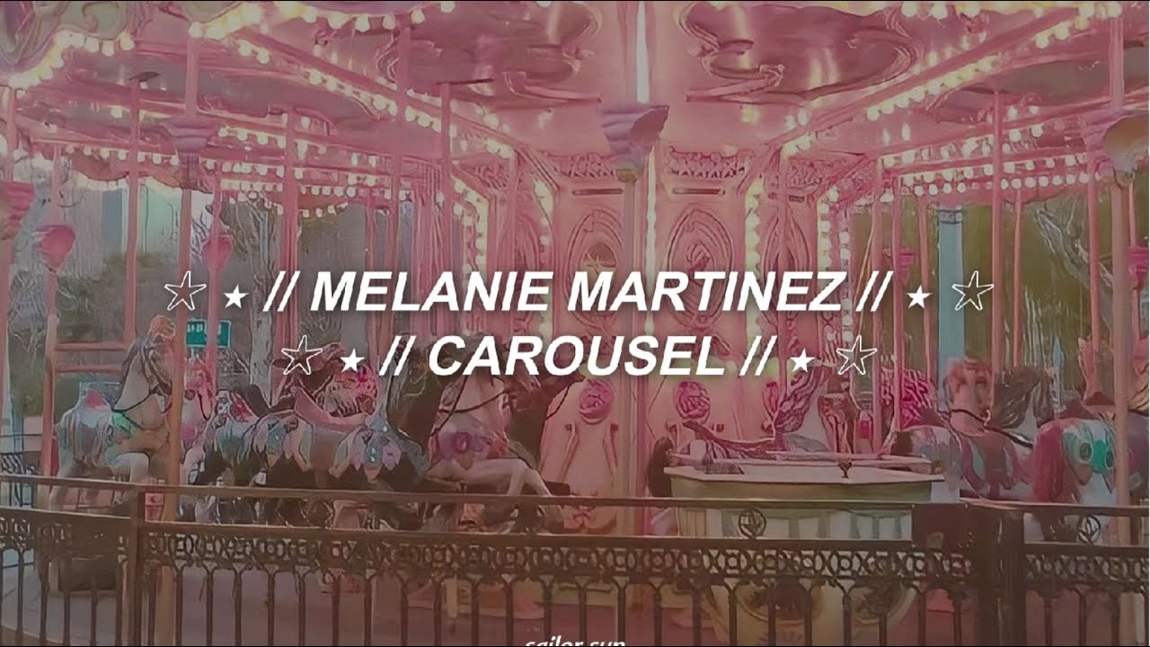 Melanie Martinez • Carousel ‖ letra en español - YouTube