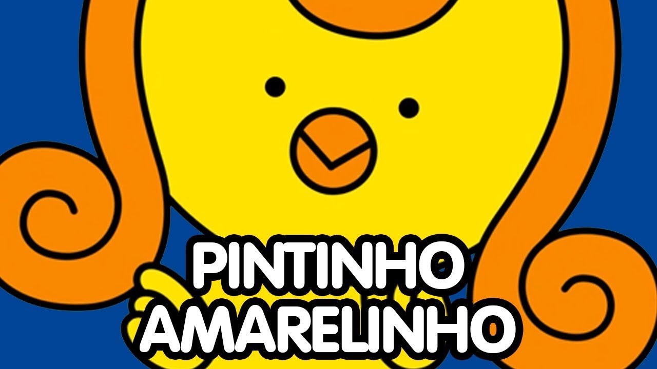 PINTINHO AMARELINHO CRIANÇAS INTELIGENTES MUSIQUINHAS - YouTube