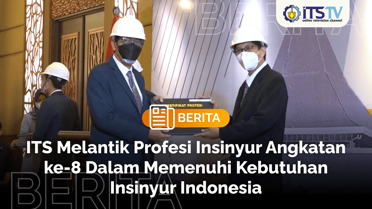 ITS Melantik Profesi Insinyur Angkatan ke-8 Dalam Memenuhi Kebutuhan ...
