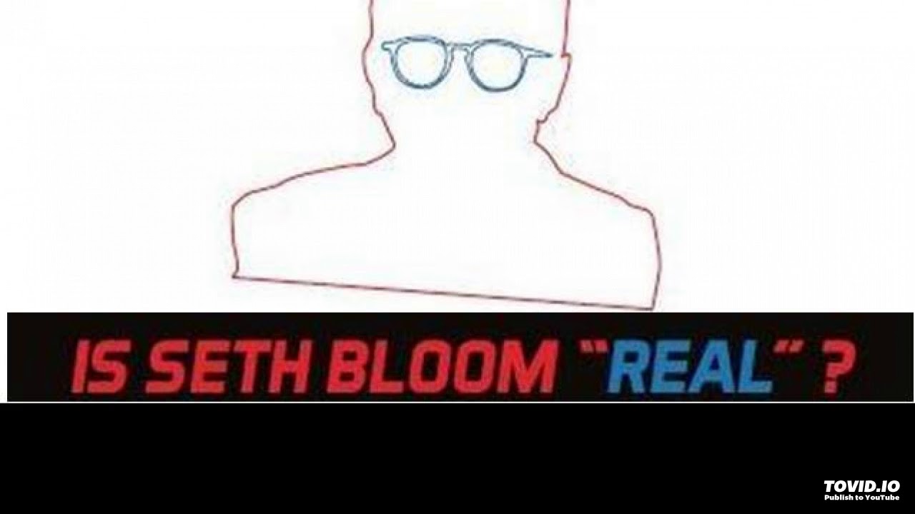 Is Seth Bloom Real - YouTube
