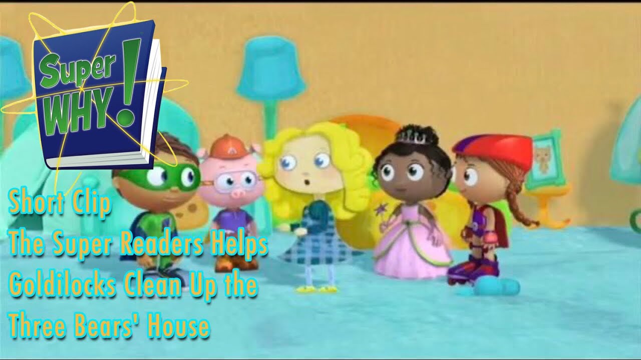 Super Why Short Clip in 4K The Super Readers Helps Goldilocks Clean Up ...