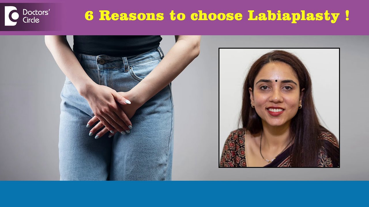 6 Reasons to do Labiaplasty | Can Labiaplasty change a woman's life ...