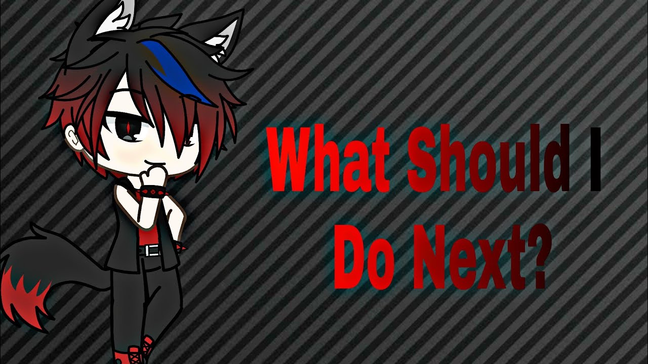 What Should I do next? - YouTube
