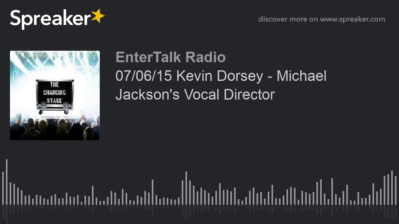 07/06/15 Kevin Dorsey - Michael Jackson's Vocal Director - YouTube