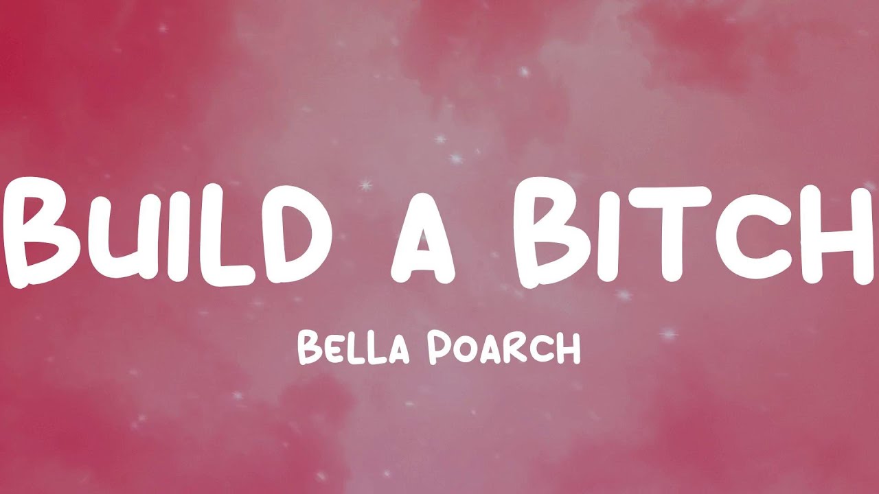 Build a Bitch - Bella Poarch (Lyric Video) - YouTube