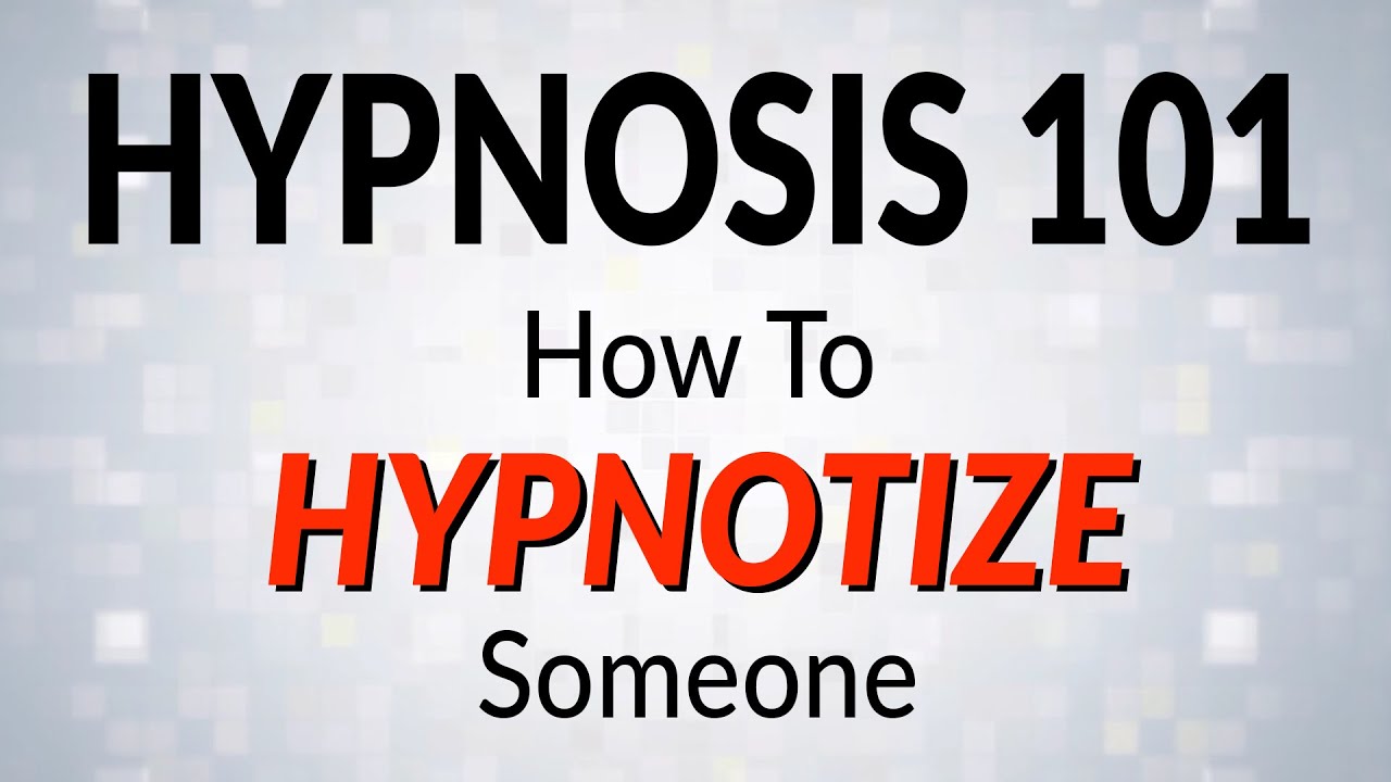 Hypnosis 101 | How To Hypnotize Someone - YouTube
