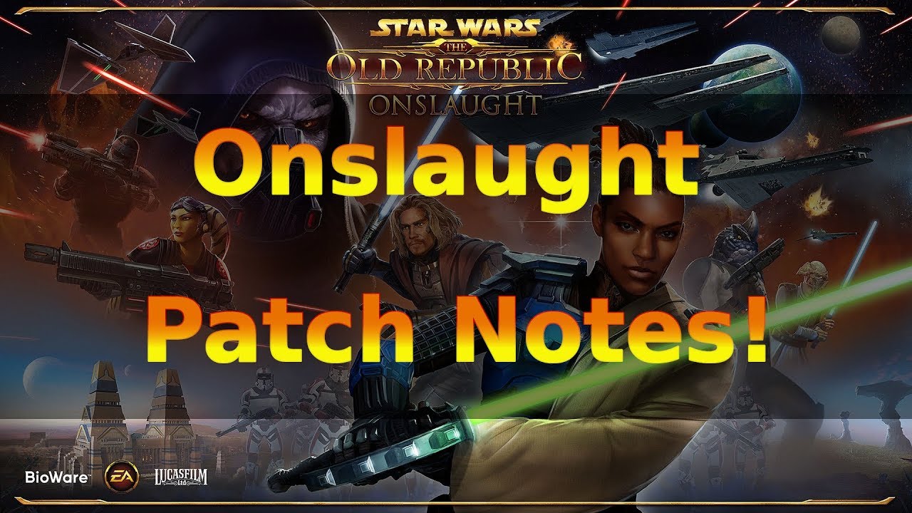 SWTOR News | Onslaught Patch Notes!!!!!! - YouTube