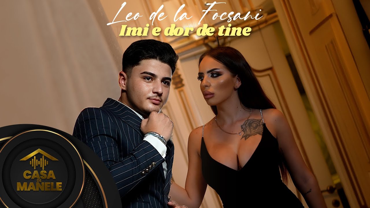 Leo de la Focsani - Imi e dor de tine | Oficial Video | 2023 - YouTube