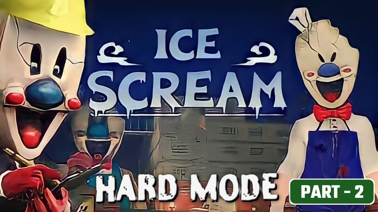 PLAY ICE SCREAM IN HARD MODE PART - 02 | ICE SCREAM - YouTube