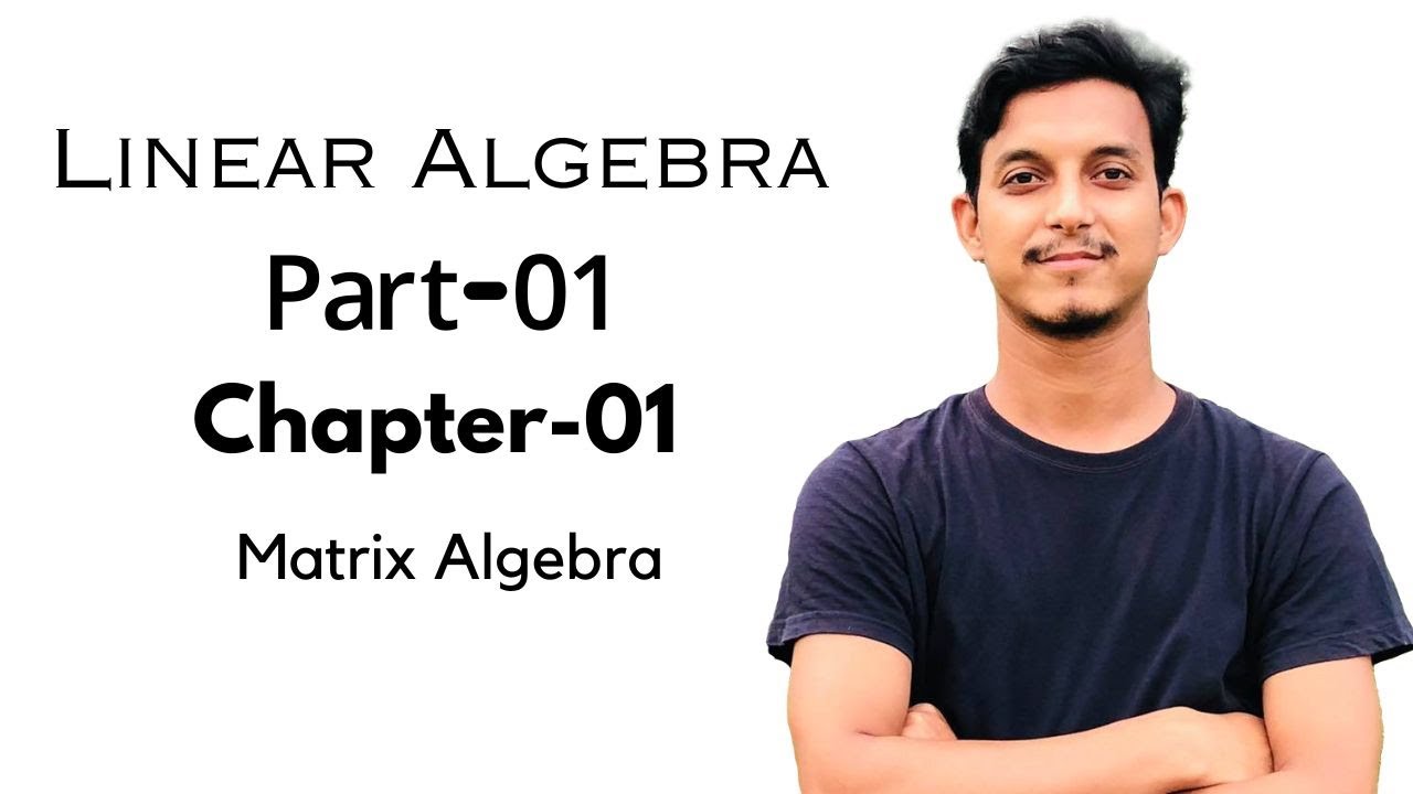 Linear Algebra Part-01 BSc Hons 1st Year, লিনিয়ার অ্যালজেবরা পর্ব-০১ ...