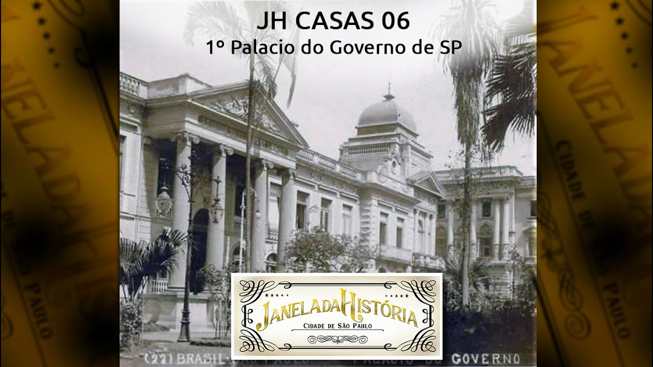 JH Casas 06 - 1º Palacio do Governo de SP - YouTube