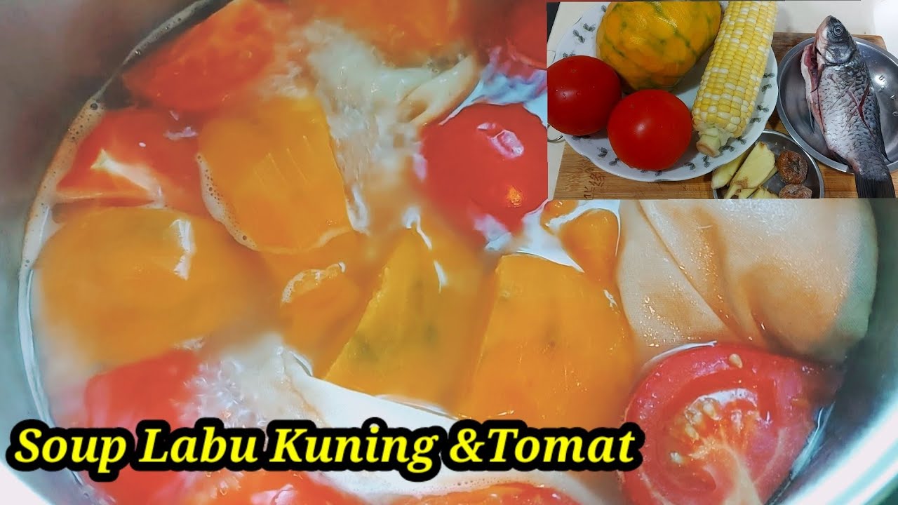 Resep Soup Labu Kuning Tomat & Jagung‼️Soupnya manis banget || Chinese ...