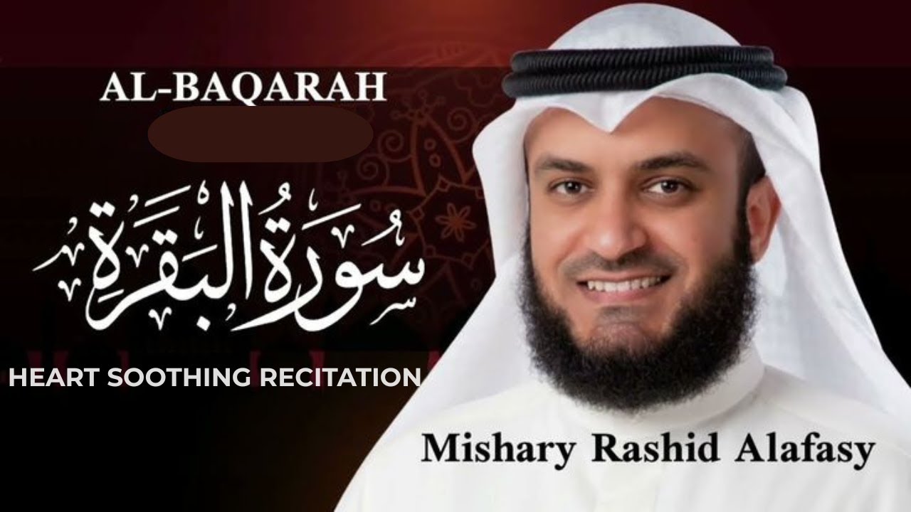 Surah Al-Baqara (سورة البقرة) | Beautiful Recitation by Mishary Rashid ...