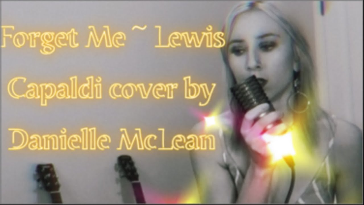 Forget Me ~ Lewis Capaldi cover - YouTube