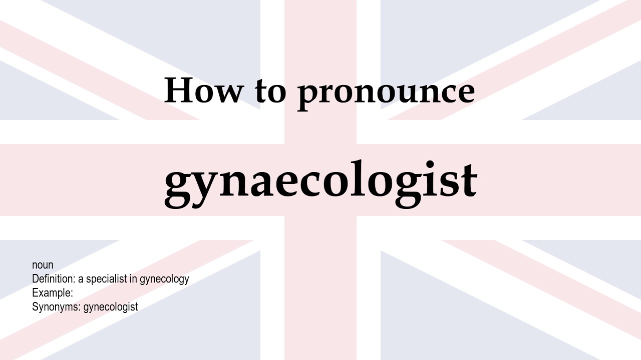 How To Pronounce gynaecologist Meaning YouTube how-to-pronounce-gynaecologist-meaning-youtube