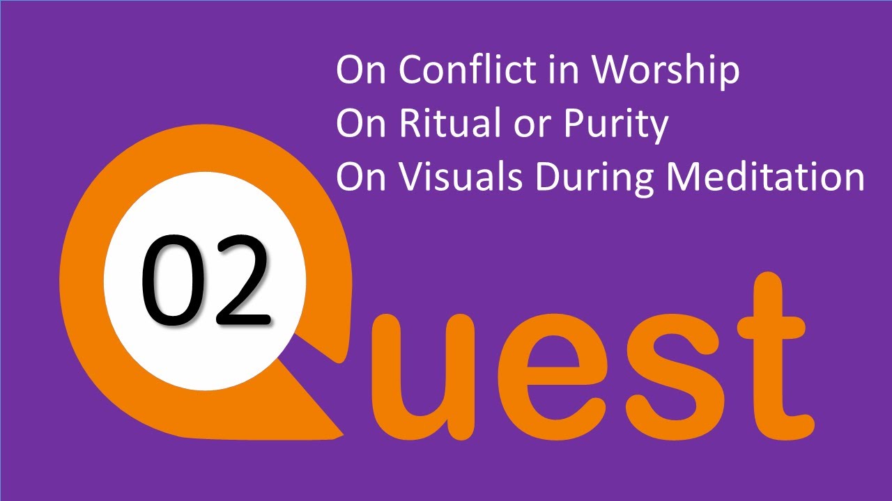 QUEST On Conflict in Worship, Ritual Vs Purity, Visuals During ...