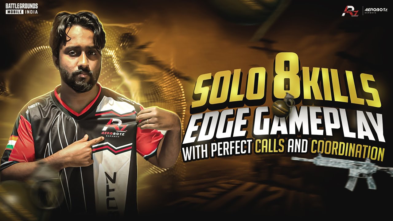 SOLO 8 KILLS - EDGE GAMEPLAY WITH PERFECT CALLS AND COORDINATION - IGL POV - AEROBOTZ 🇮🇳 - YouTube