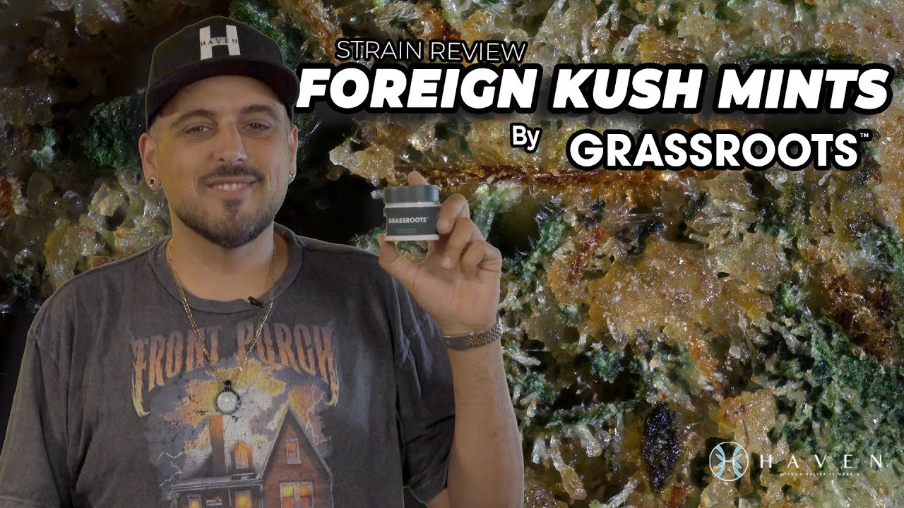 Foreign Kush Mints by Grassroots - YouTube
