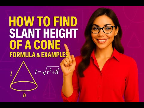 How to Find the Slant Height of a Cone | Formula l = √(r² + h²) Explained | Limitless Math - YouTube