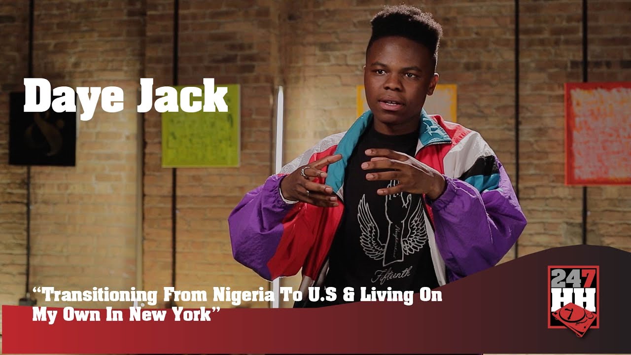 Daye Jack - Transitioning From Nigeria To U.S & Living On My Own In New ...