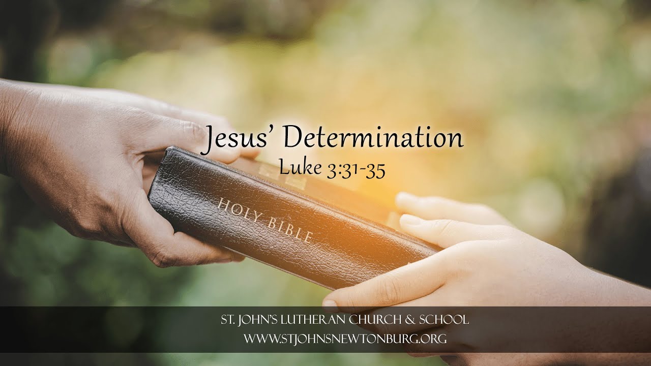 Jesus' Determination - Luke 3:31-35 - YouTube